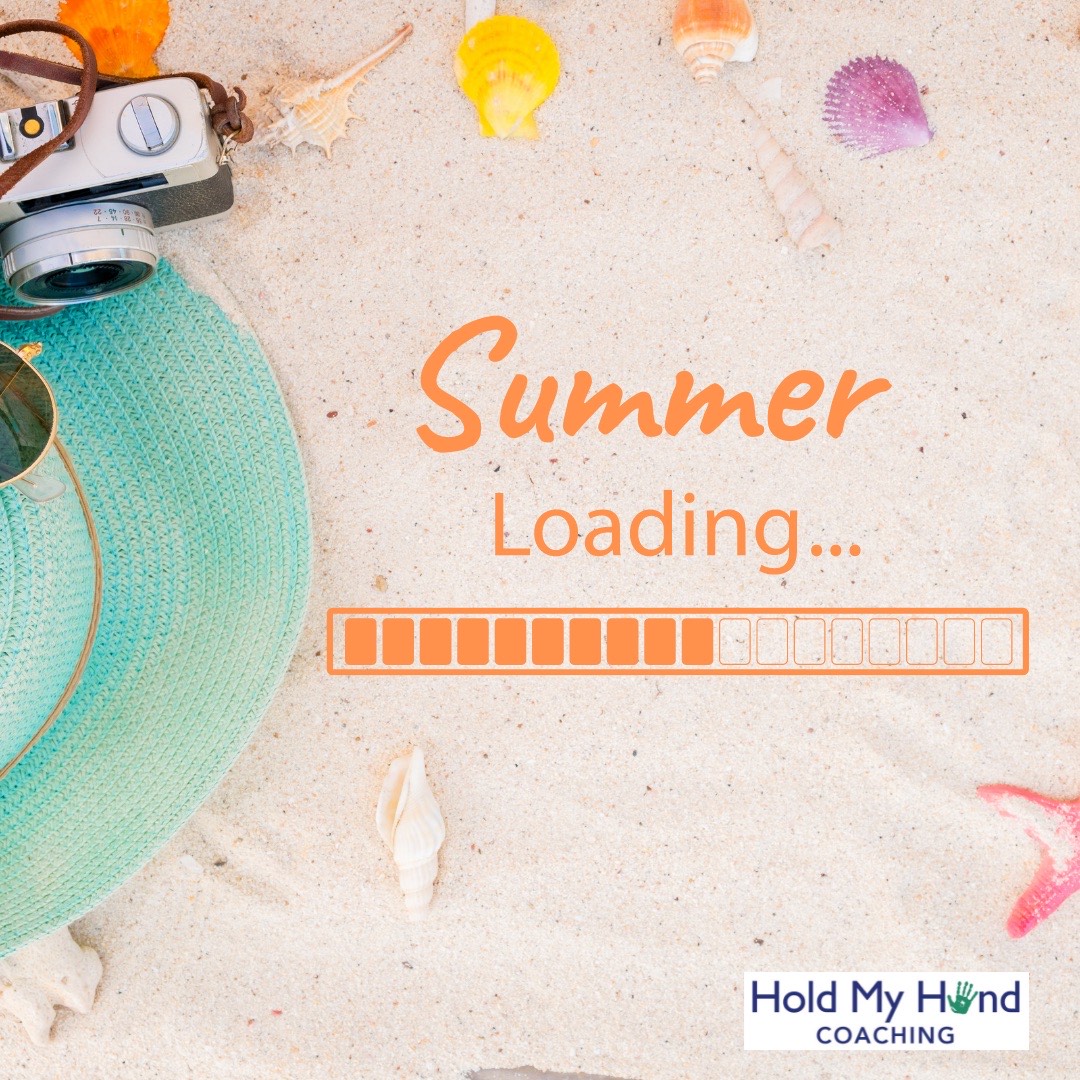 Summer loading - Hold my Hand Coaching