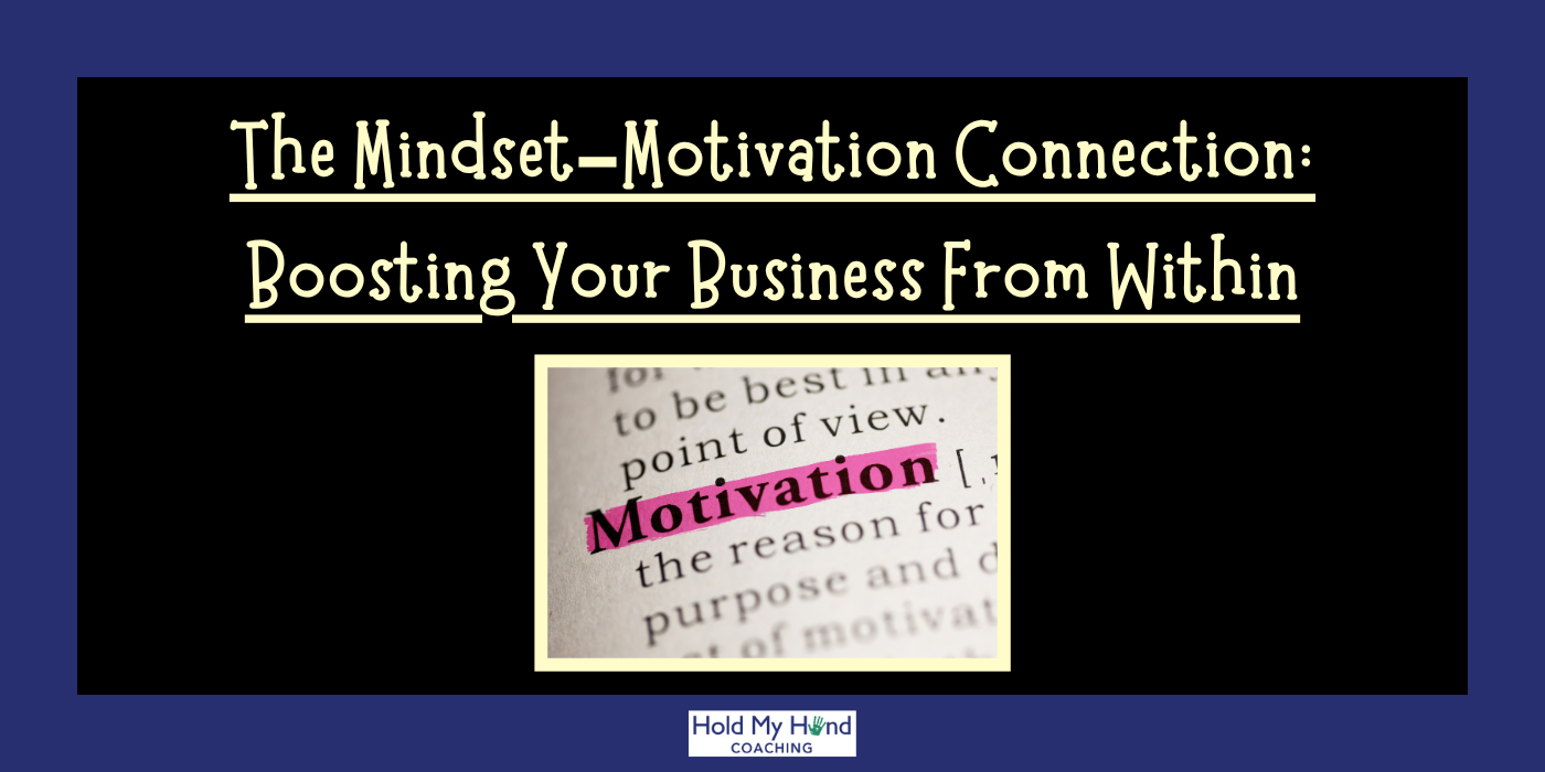 The Mindset–Motivation Connection: Boosting Your Business From Within ...